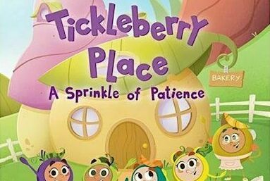 Tickleberry Place: A Sprinkle of Patience by Los Angeles Family ...