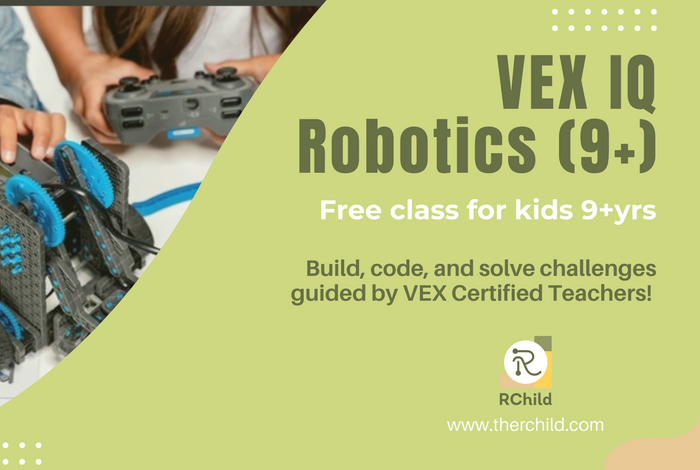Free Trial Class for Kids 9+ yrs-VEX IQ Robotics by THE R CHILD STEAM ...